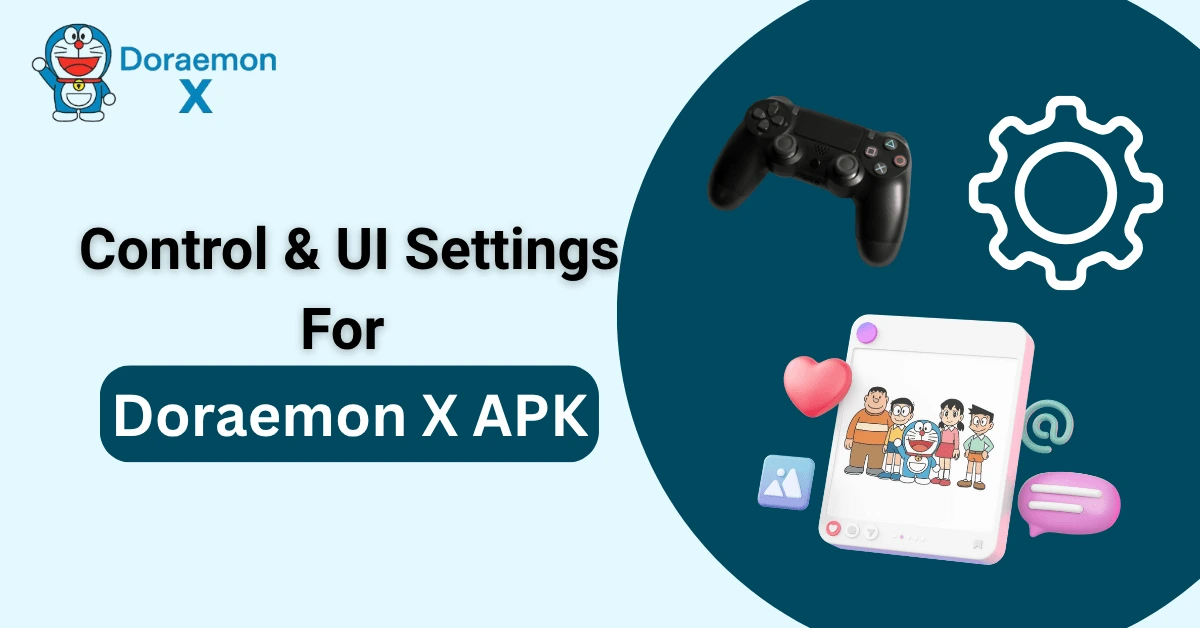 Doraemon X APK Control Settings Complete Guide In 2026
